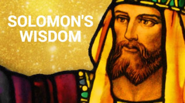 Solomons Wisdom | That Helpful Dad